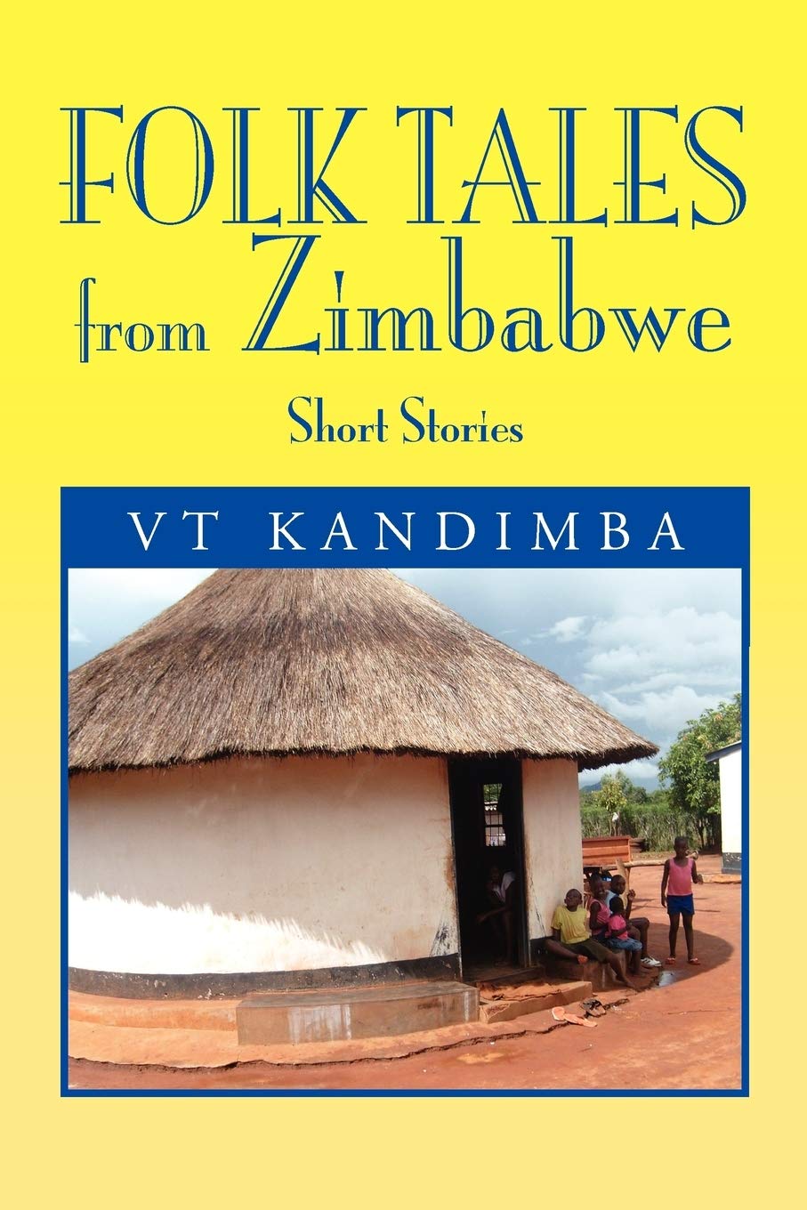 Amazon.com: Folk Tales from Zimbabwe: Short Stories: 9781441542809 ...
