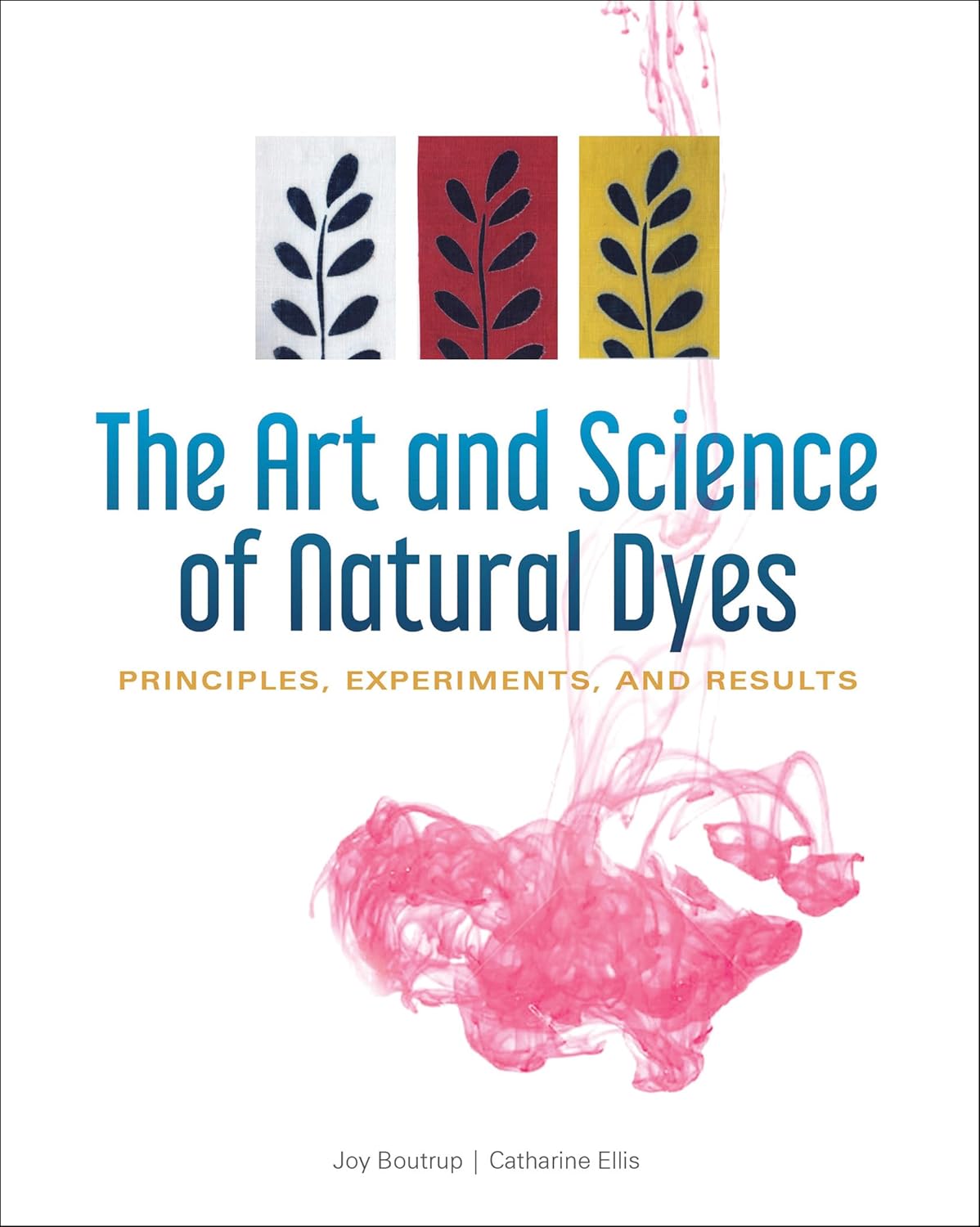 The Art and Science of Natural Dyes: Principles, Experiments, and ...
