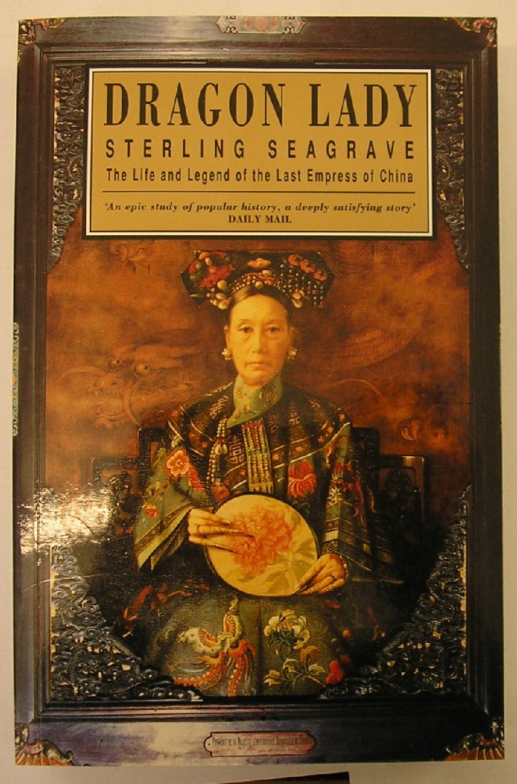Dragon Lady: The Life and Legend of the Last Empress of China: seagrave ...