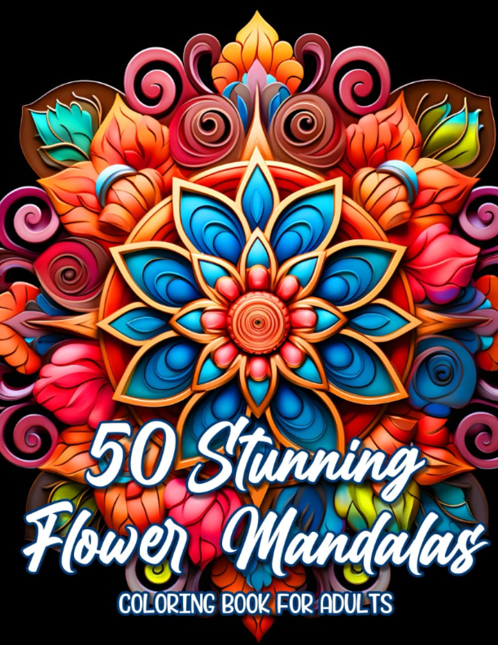 Amazon.com: 50 Stunning Flower Mandalas Coloring Book: Adult Coloring ...
