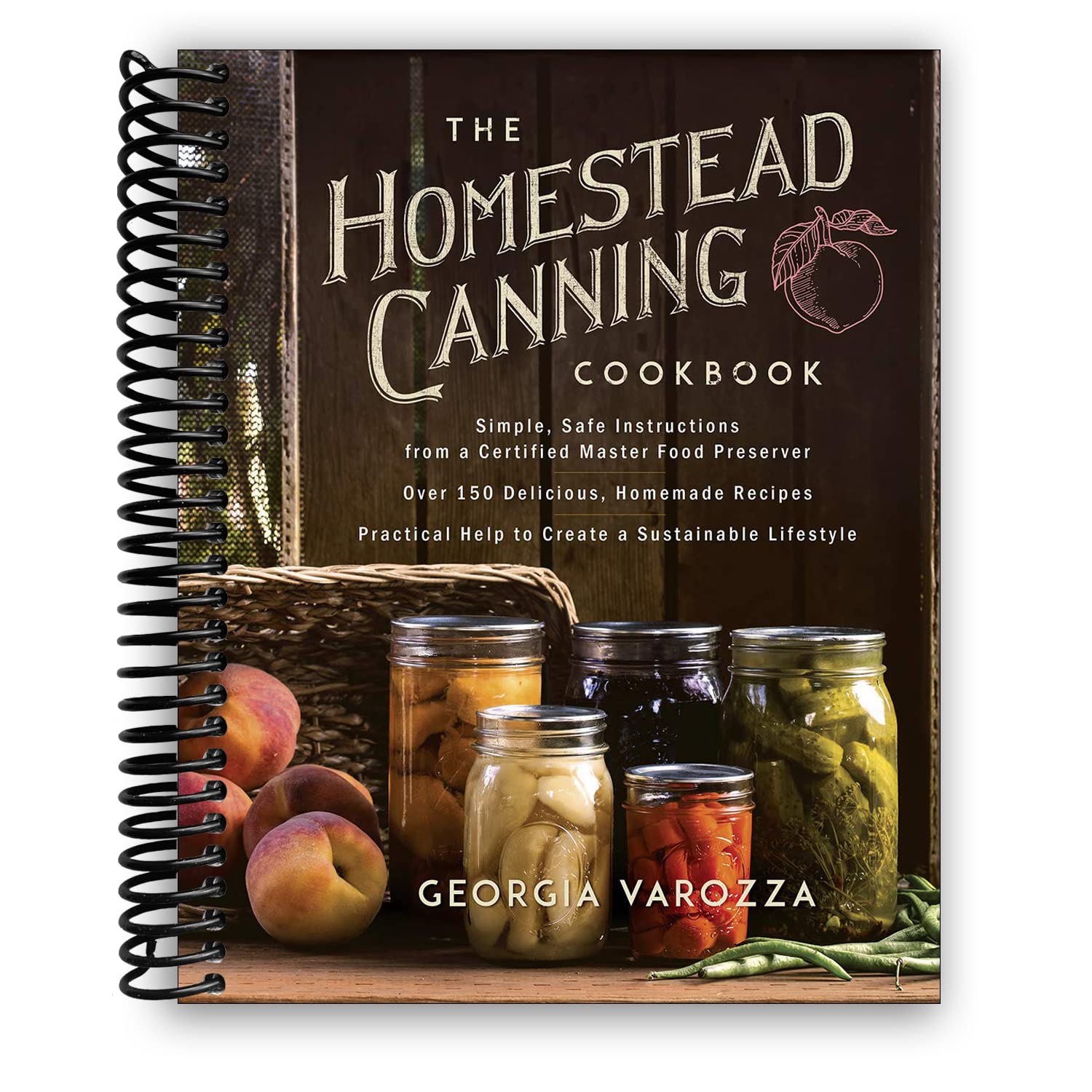The Homestead Canning Cookbook: •Simple, Safe Instructions from a ...