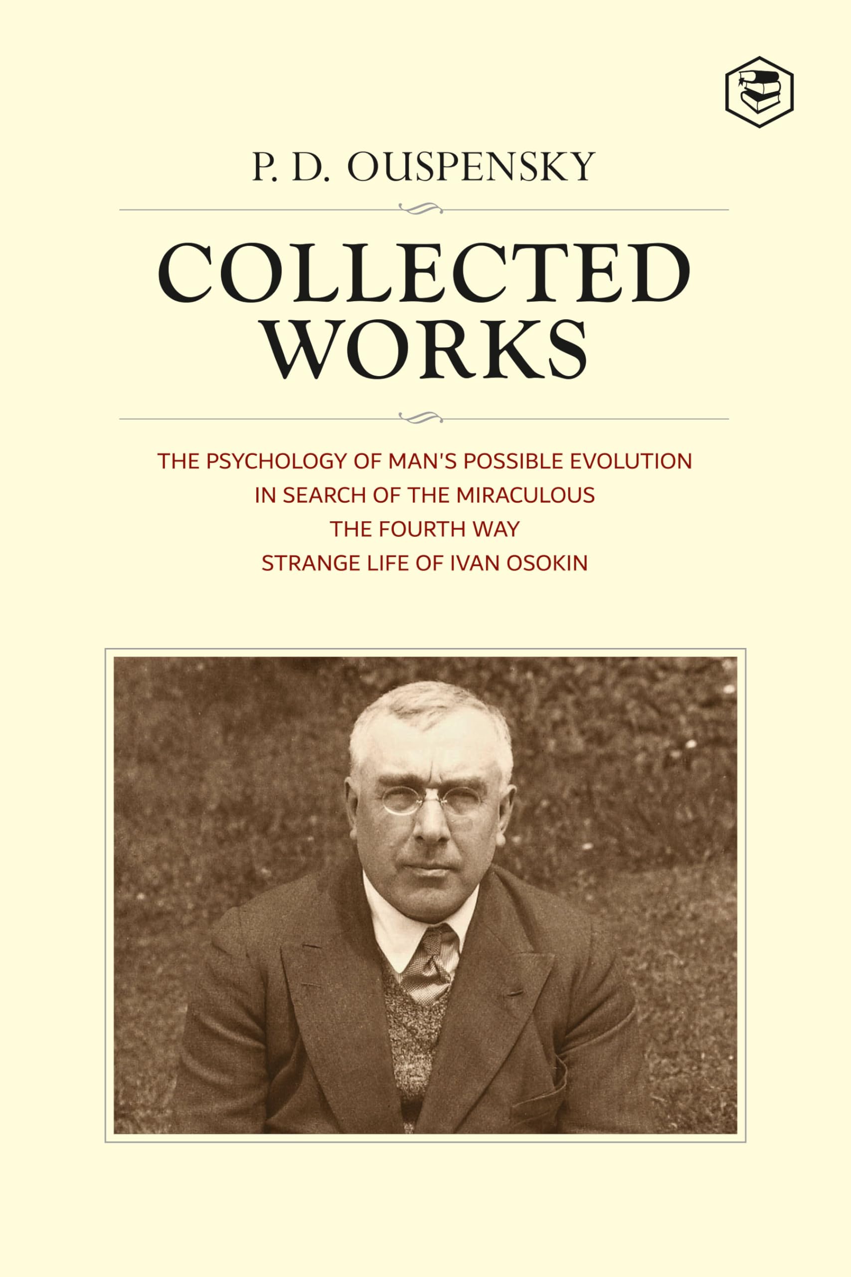 Buy P. D. Ouspensky: Collected Works Including (The Psychology of Man's ...