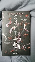 Amazon.fr - Captive - tome 2 - Rivens, Sarah - Livres