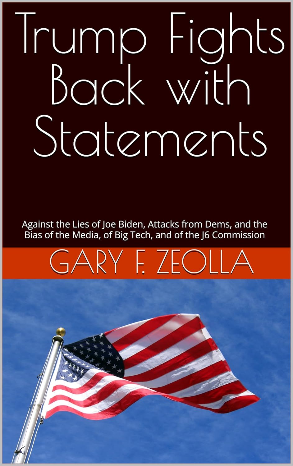 Trump Fights Back with Statements: Against the Lies of Joe Biden ...