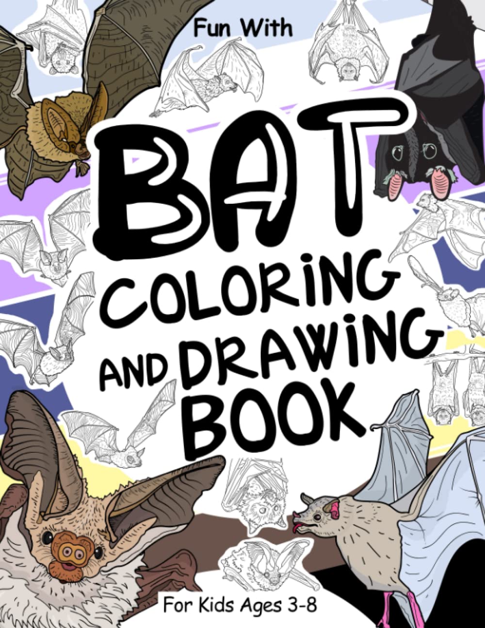 Bat Coloring and Drawing Book For Kids Ages 3-8: Have Fun Coloring Bats ...