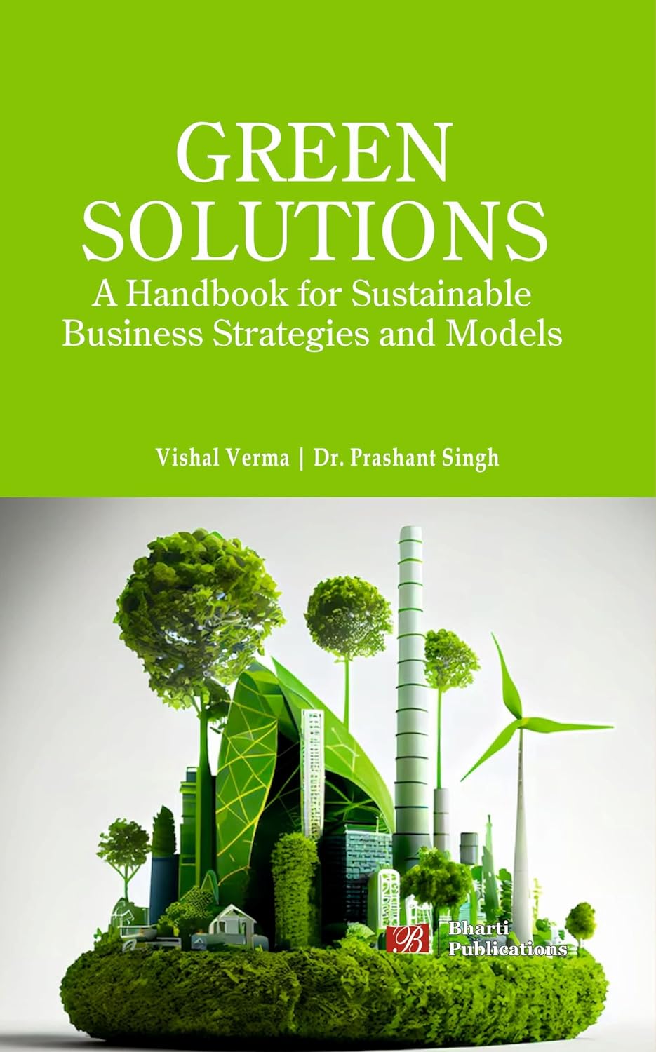 Buy Green Solutions: A Handbook for Sustainable Business Strategies and ...