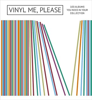 Vinyl Me, Please: 100 Albums You Need in Your Collection: Please, Vinyl ...