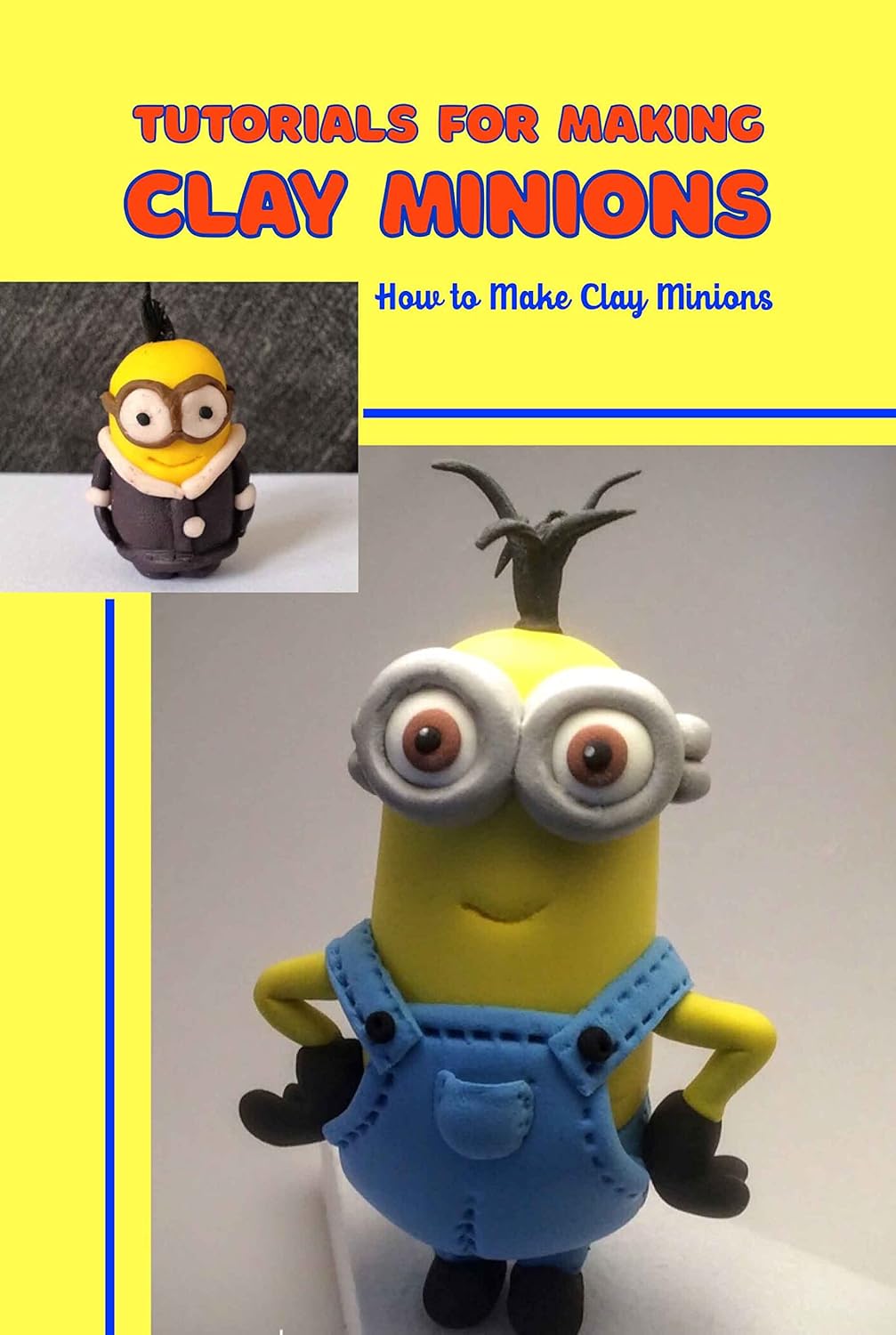 Tutorials for Making Clay Minions: How to Make Clay Minions: Tutorials ...