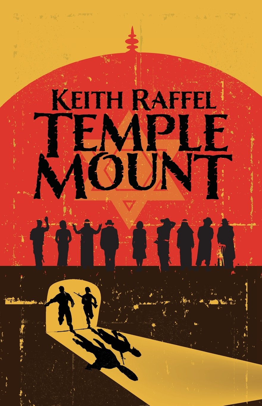 Temple Mount: A Novel: Raffel, Keith: 9780988509887: Amazon.com: Books