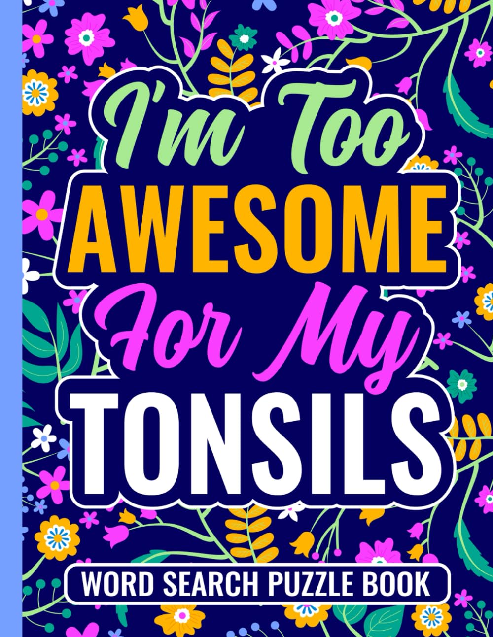 I’m Too Awesome For My Tonsils Word Search Puzzle Book: Post ...