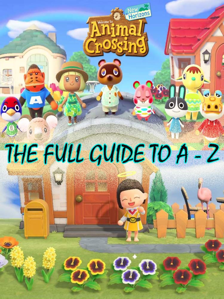 Animal Crossing New Horizons Official Full Guide - A-Z Walkthrough ...