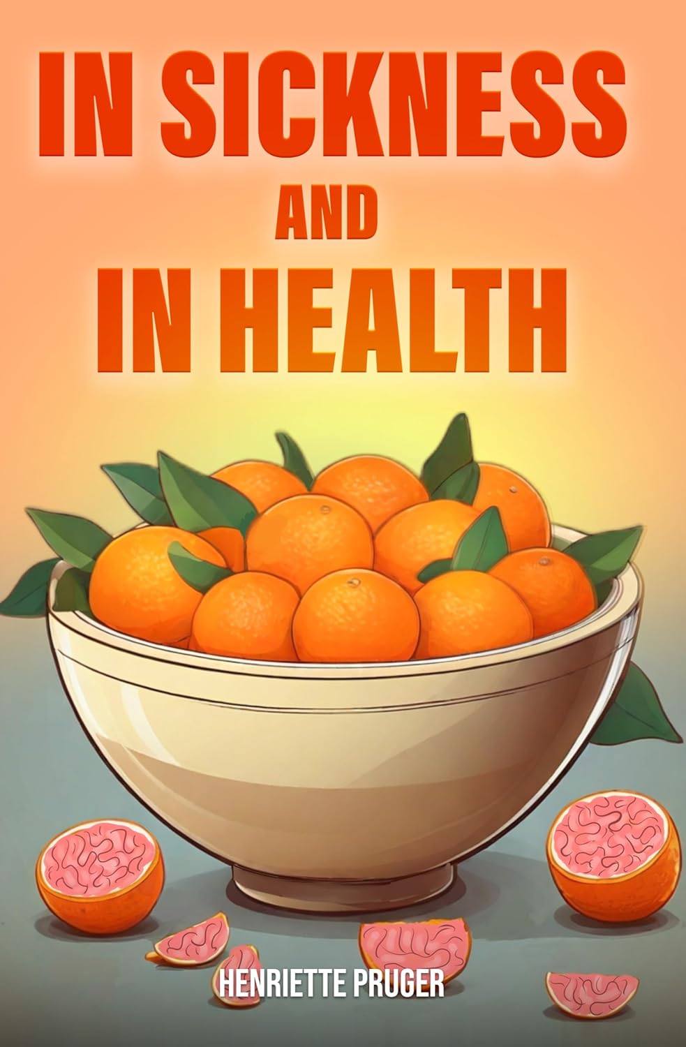 IN SICKNESS AND IN HEALTH - Kindle edition by PRUGER, HENRIETTE ...