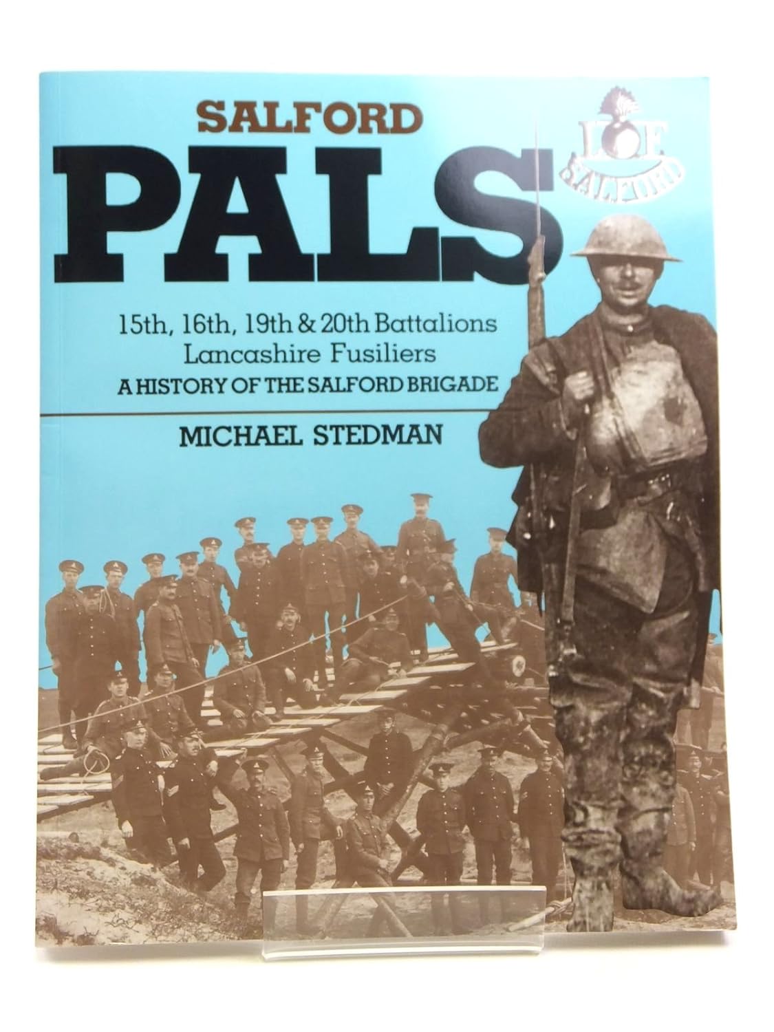 Salford Pals: A History of the 15th, 16th, 19th & 20th Battalions ...