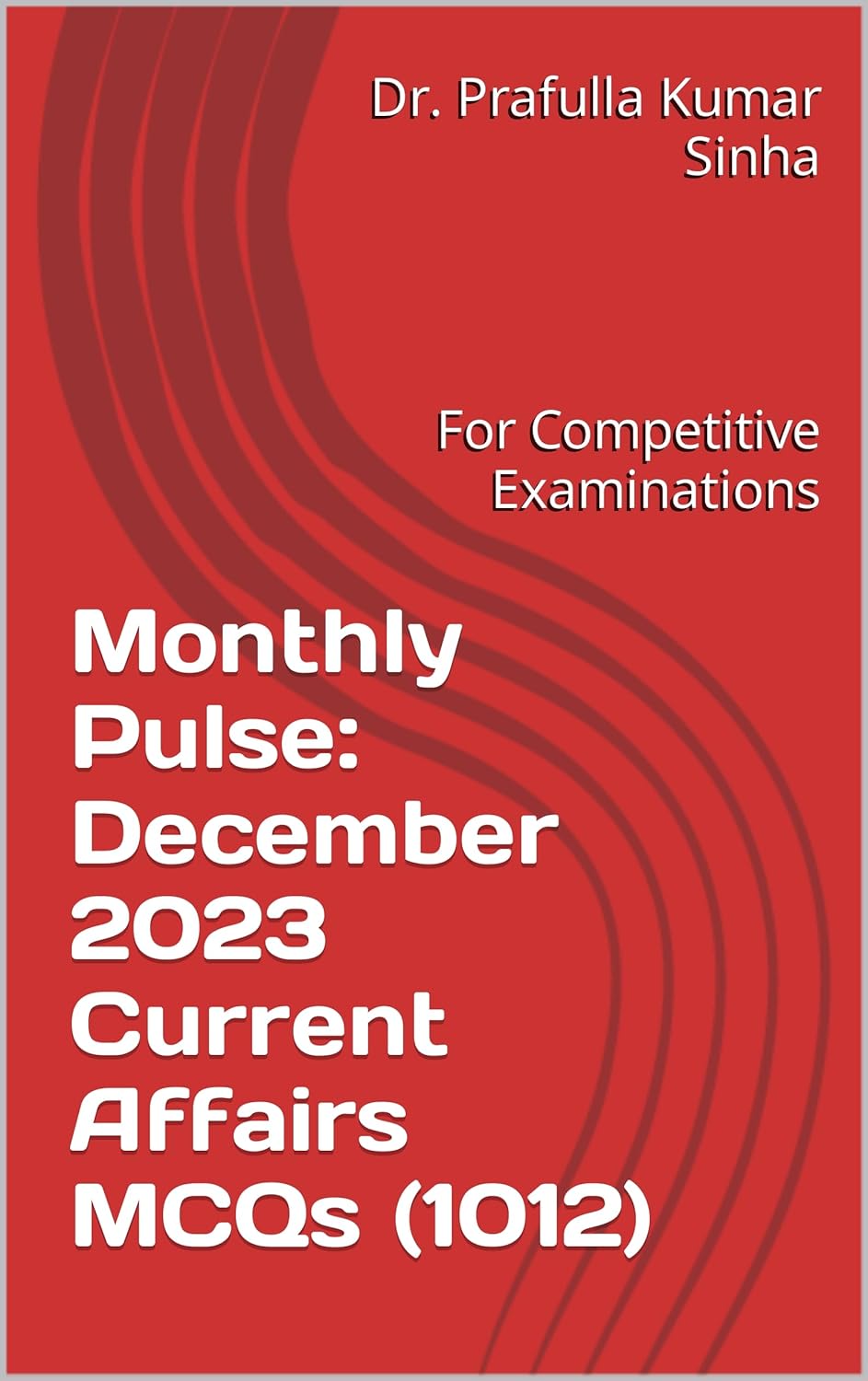 Monthly Pulse: December 2023 Current Affairs MCQs (1012): For ...