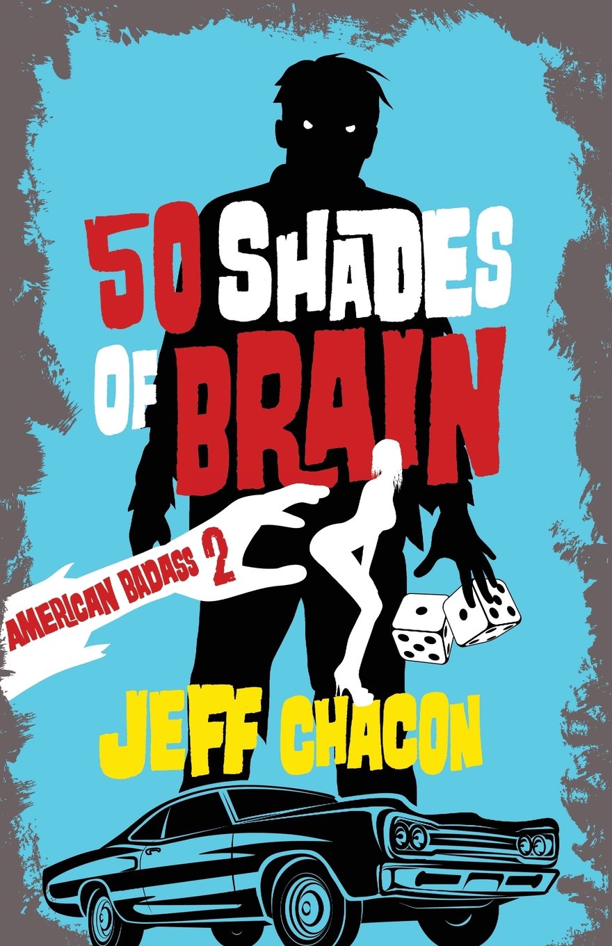 50 Shades of Brain: American Badass 2: Chacon, Jeff: 9781940936161 ...