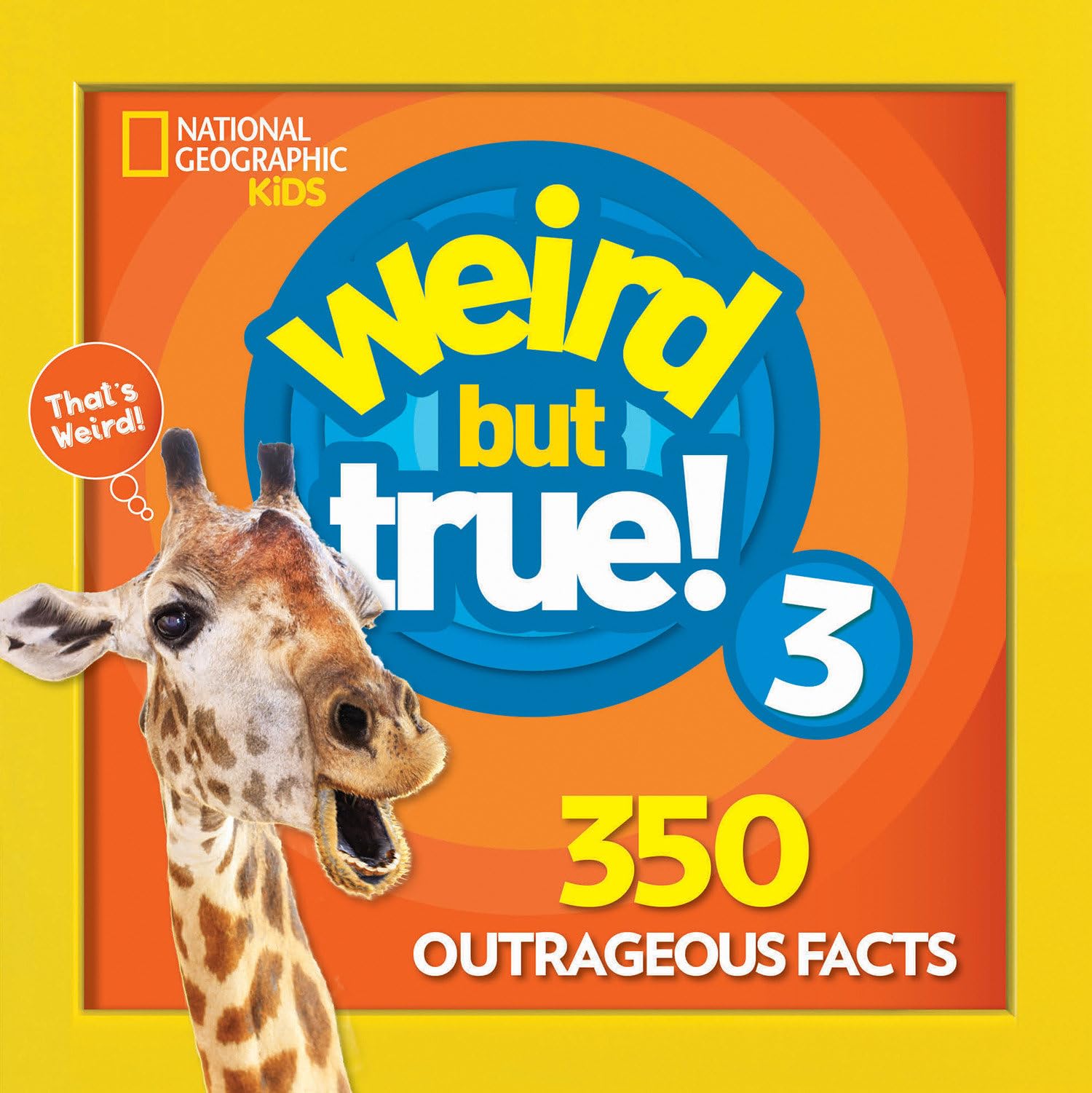 Weird But True 3: Expanded Edition: National Geographic Kids ...
