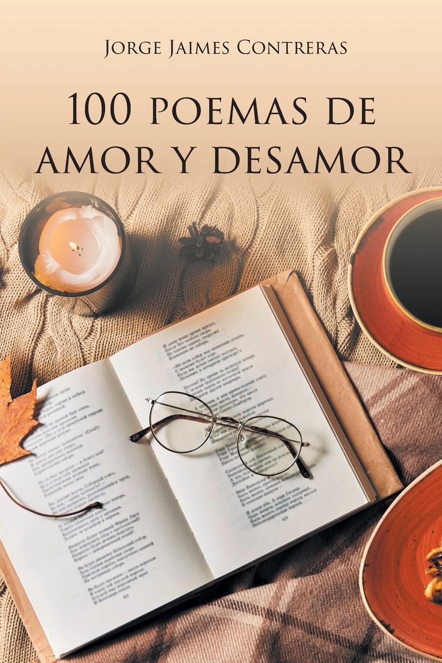100 Poemas de amor y desamor (Spanish Edition): Jaimes Contreras, Jorge ...