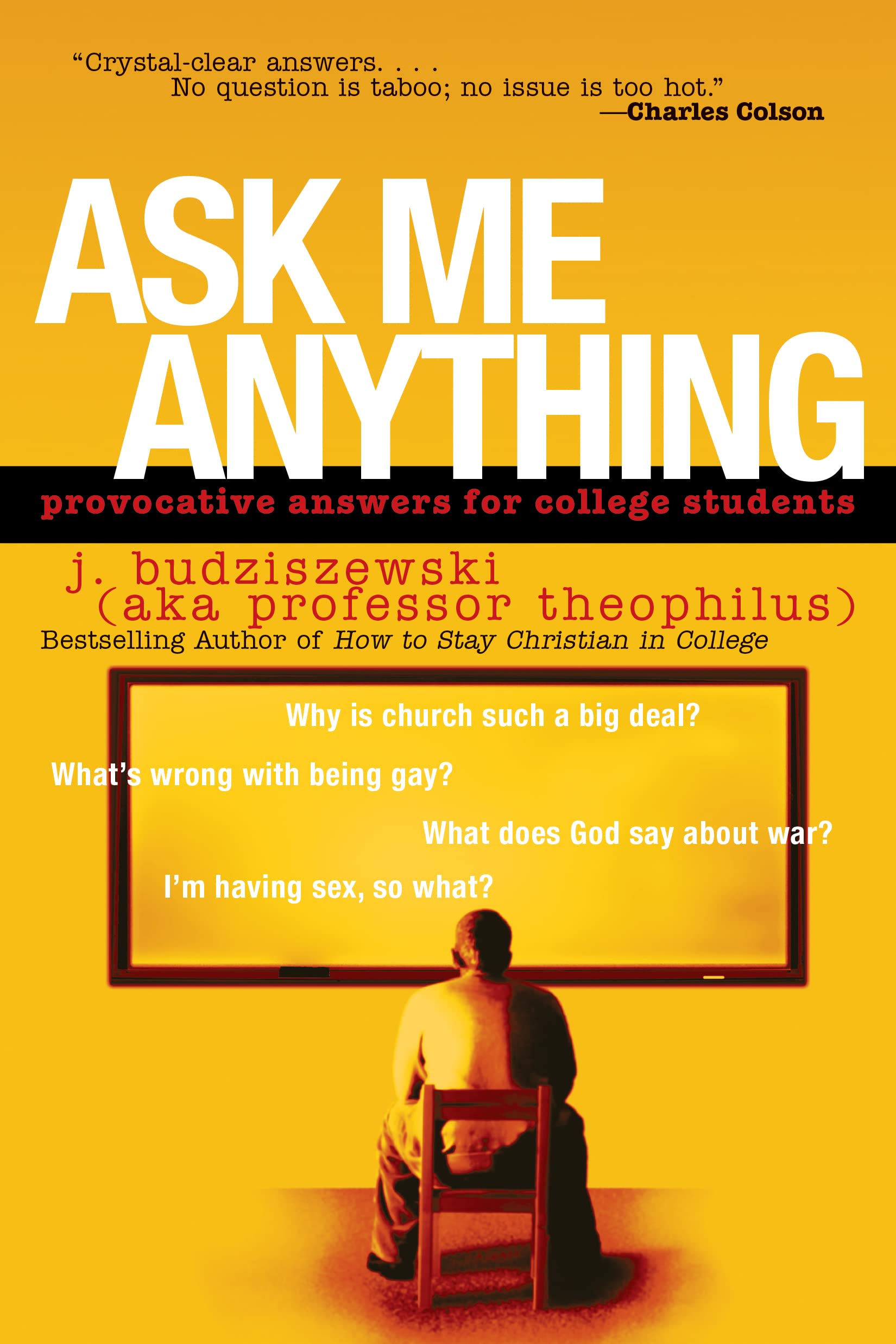 Ask Me Anything: Provocative Answers for College Students: Budziszewski ...