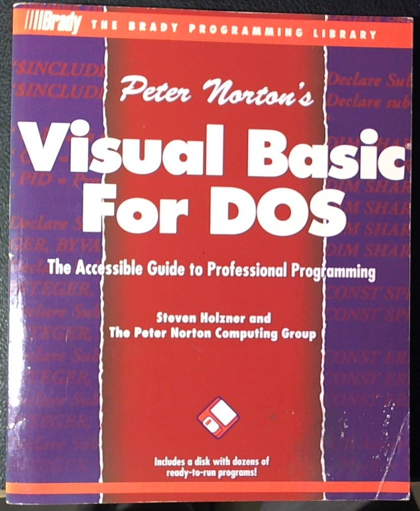 Peter Norton's Visual Basic for DOS: The Accessible Guide to ...