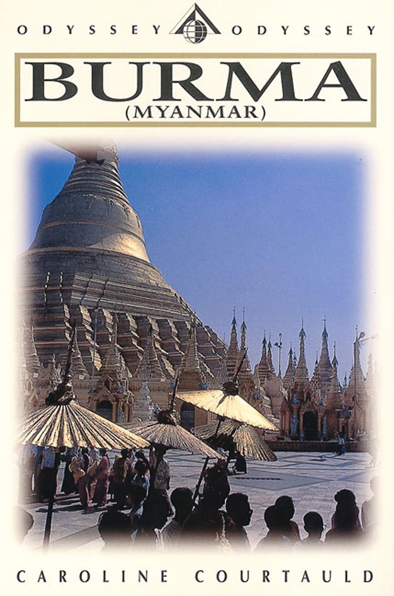 Burma (Myanmar, Odyssey Guides): Courtauld, Caroline, Morland, Martin ...