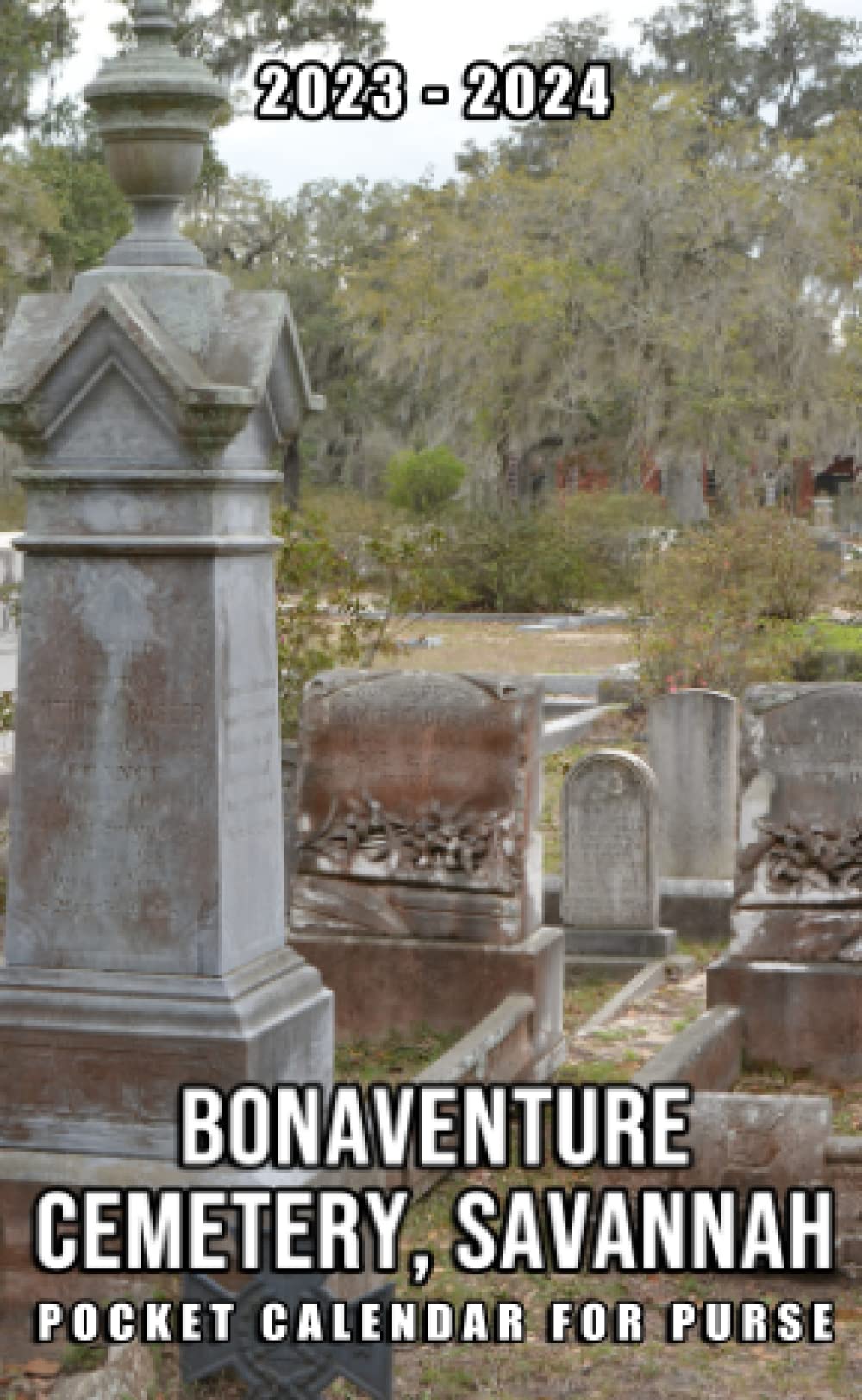 Amazon.com: 2023-2024 Bonaventure Cemetery, Savannah Pocket Calendar ...