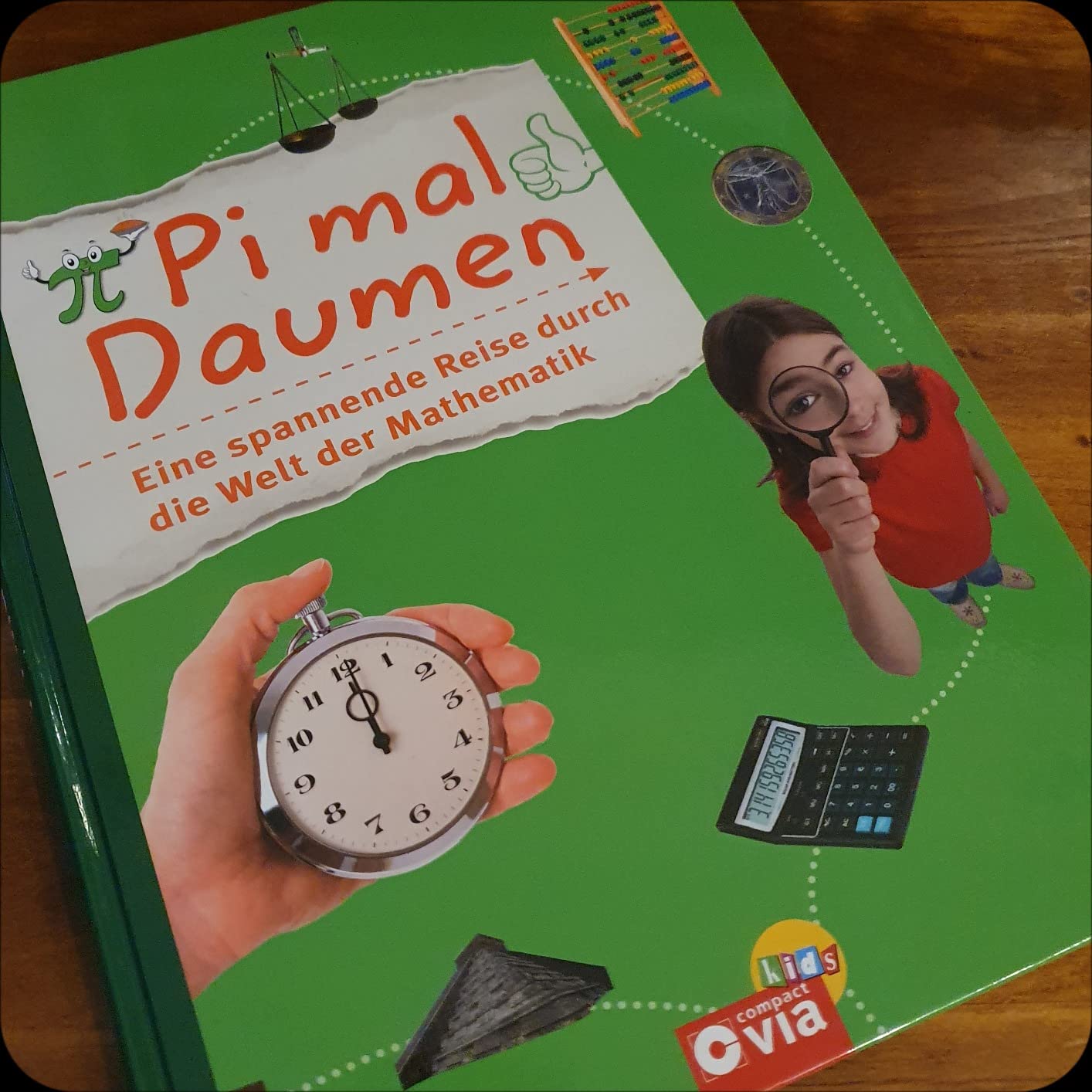 Pi mal Daumen: Eine spannende Reise durch die Welt der Mathematik ...