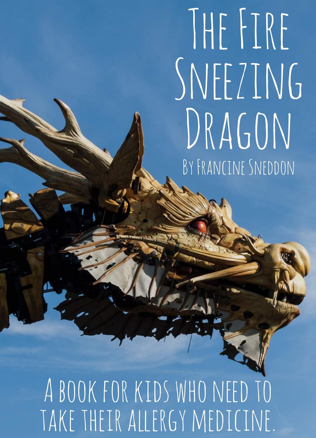 The Fire Sneezing Dragon: A books for kids who need to take their ...