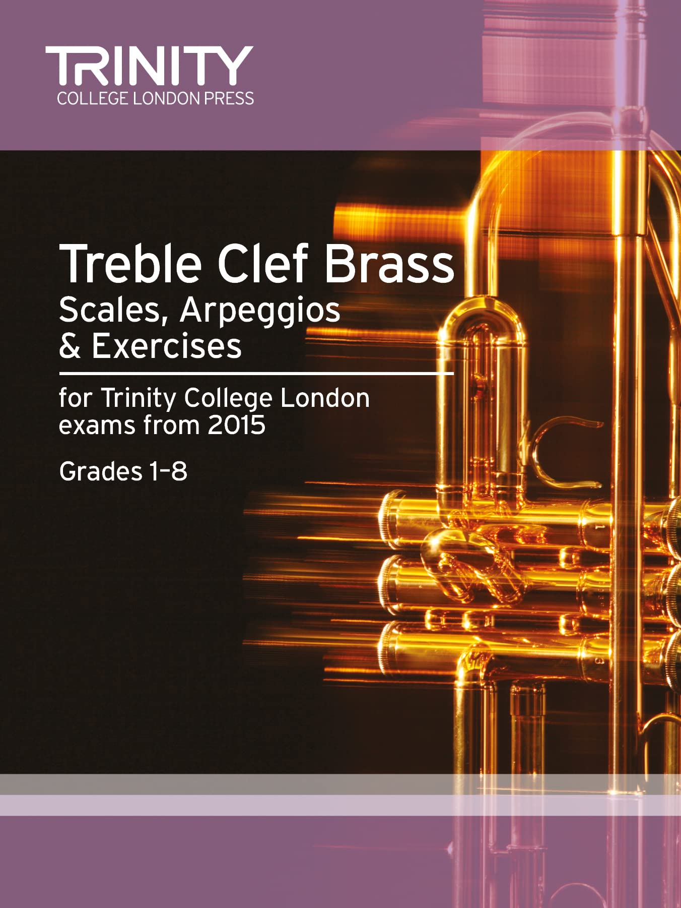 Brass Scales & Exercises: Treble Clef from 2015: Grades 1 - 8 (Brass ...