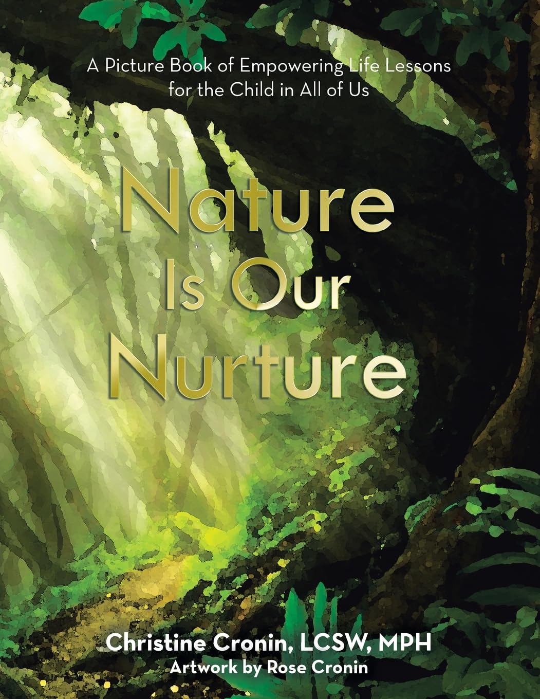 Nature Is Our Nurture: A Picture Book of Empowering Life Lessons for ...