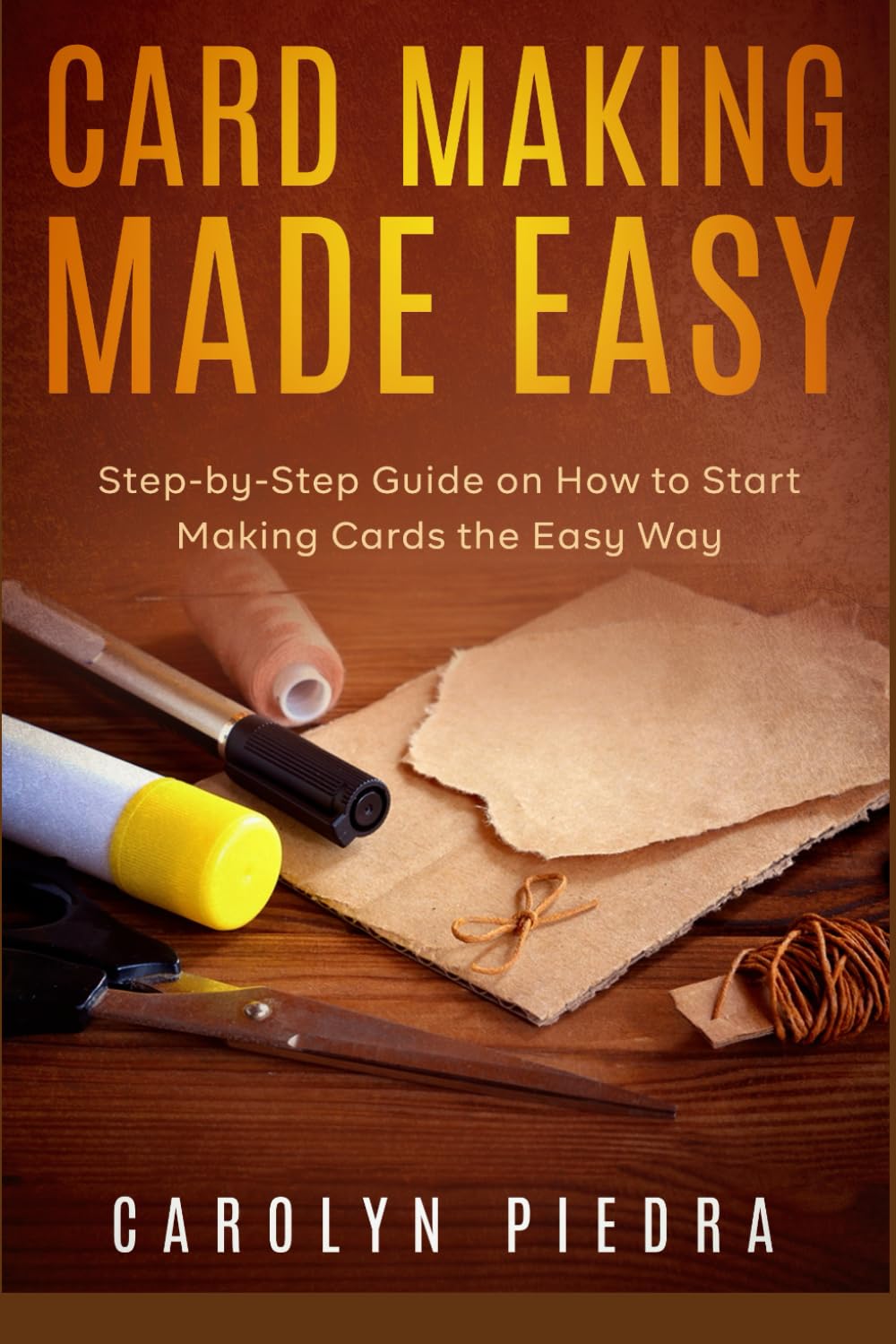 Card Making Made Easy: Step-by-Step Guide on How to Start Making Cards ...