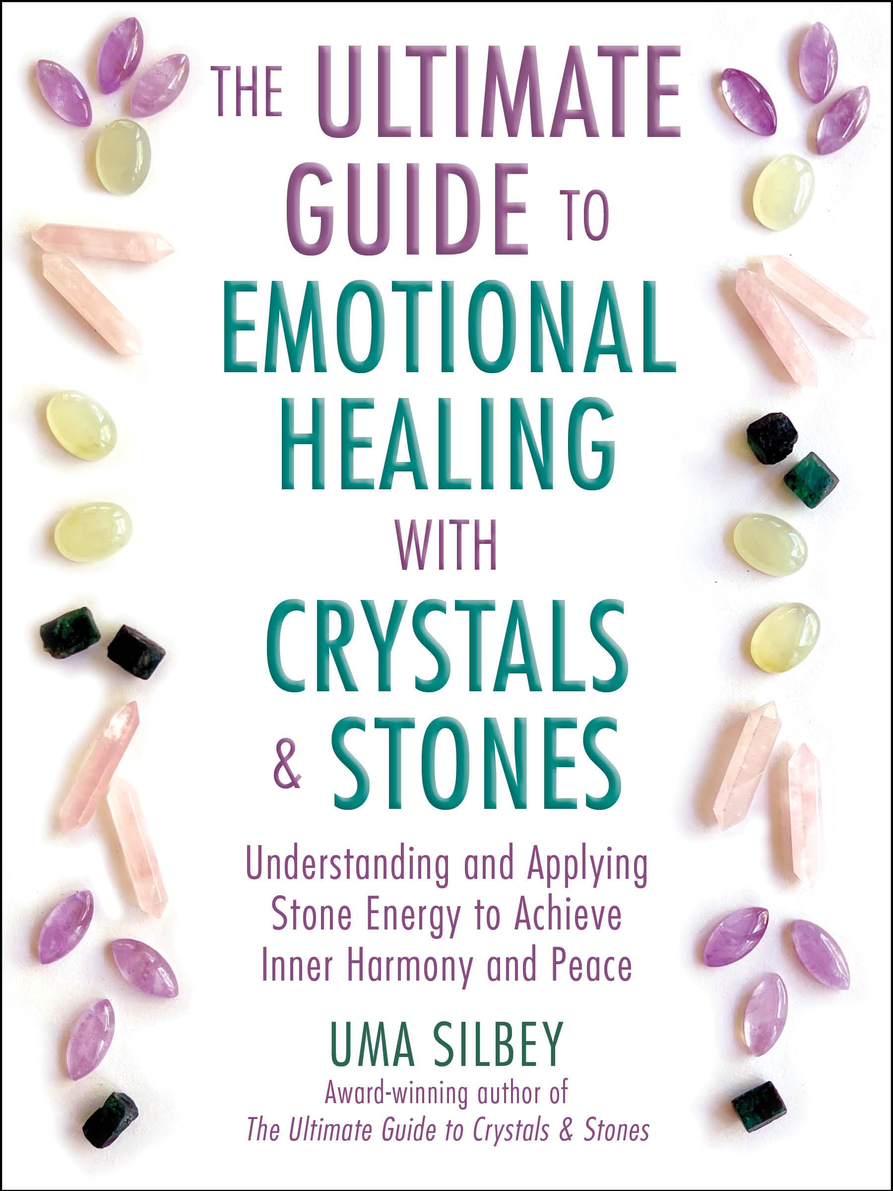 The Ultimate Guide to Emotional Healing with Crystals and Stones ...