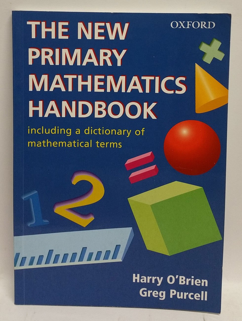 The New Primary Mathematics Handbook: including a dictionary of ...