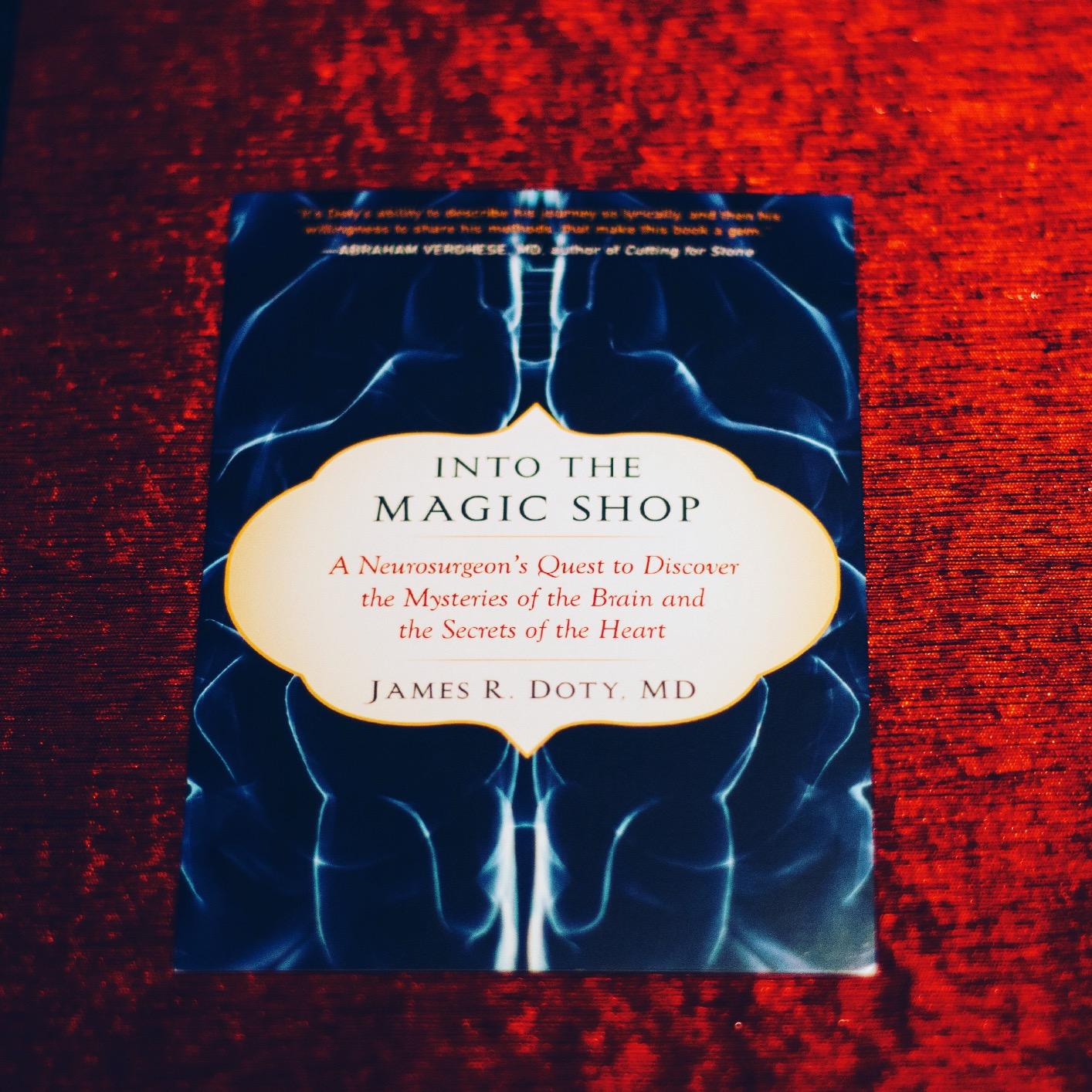 Into the Magic Shop: A Neurosurgeon's Quest to Discover the Mysteries ...