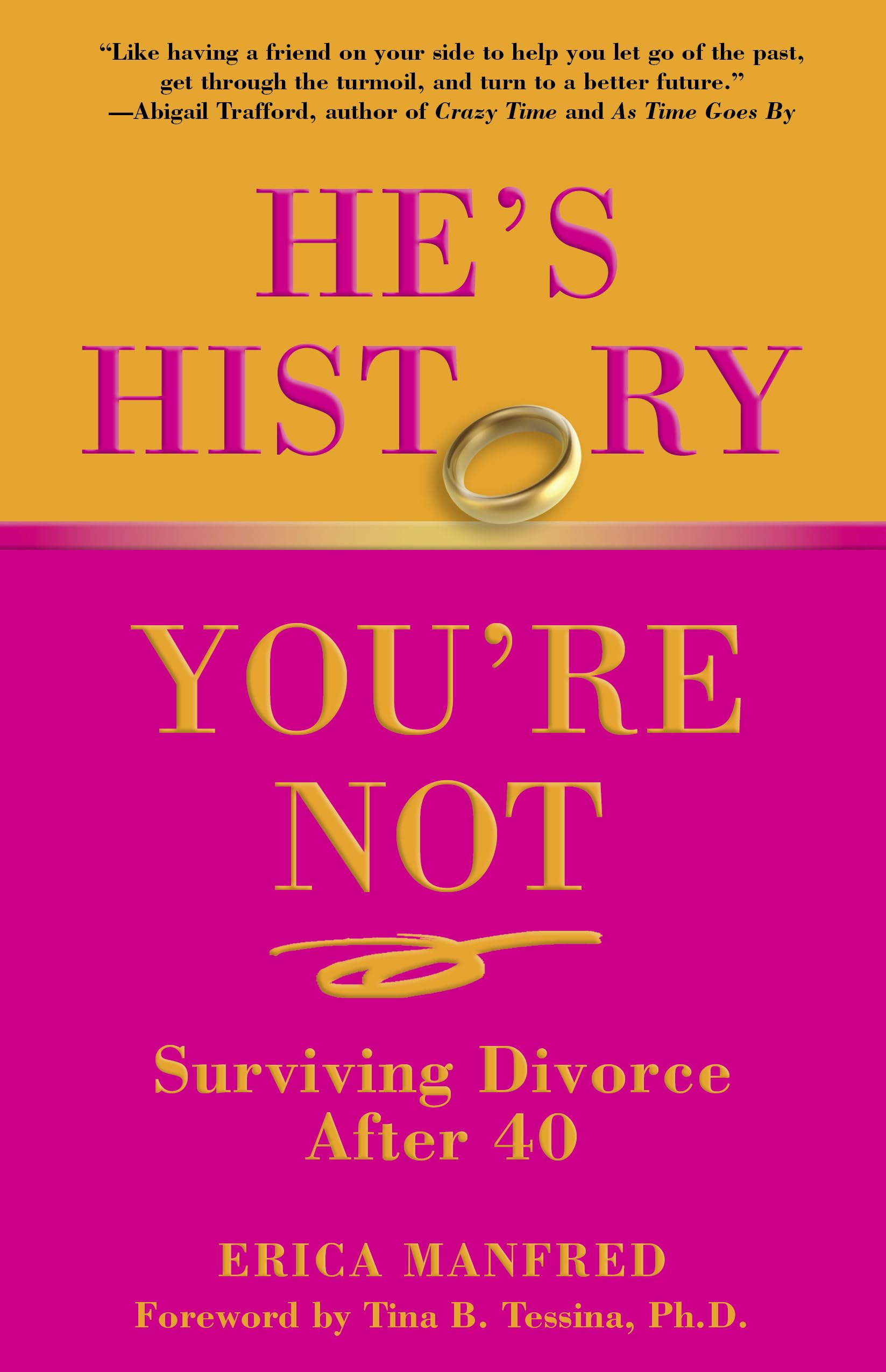 Amazon.com: He's History, You're Not: Surviving Divorce After 40: ...