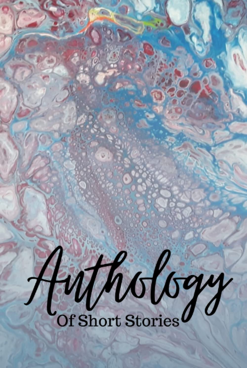 Anthology of Short Stories: Baines, Caed, Bledsoe, Emily, Cross, Lucy ...