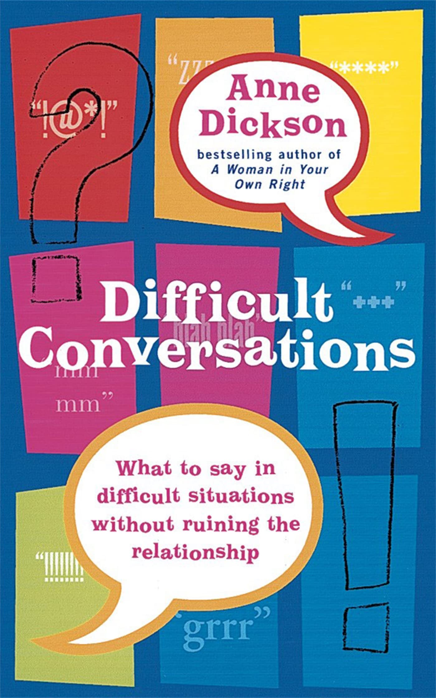 Difficult Conversations: What to say in tricky situations without ...