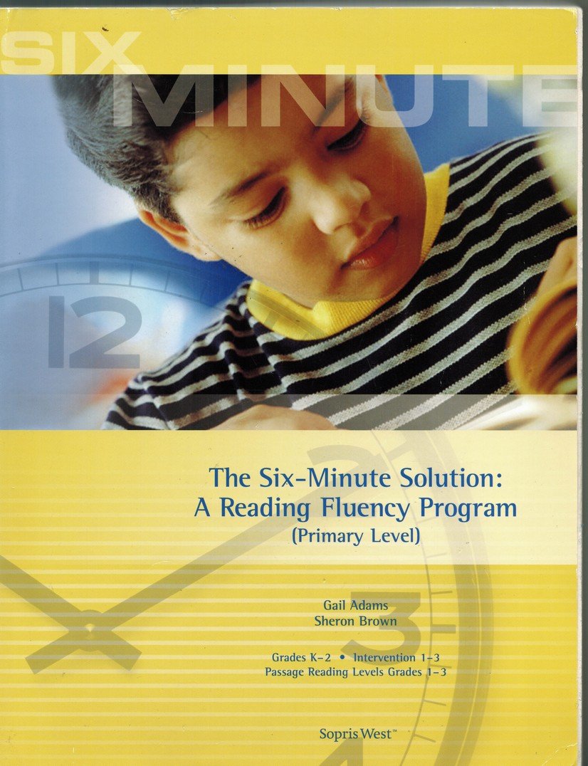 The Six-Minute Solution: A Reading Fluency Program (Primary Level ...