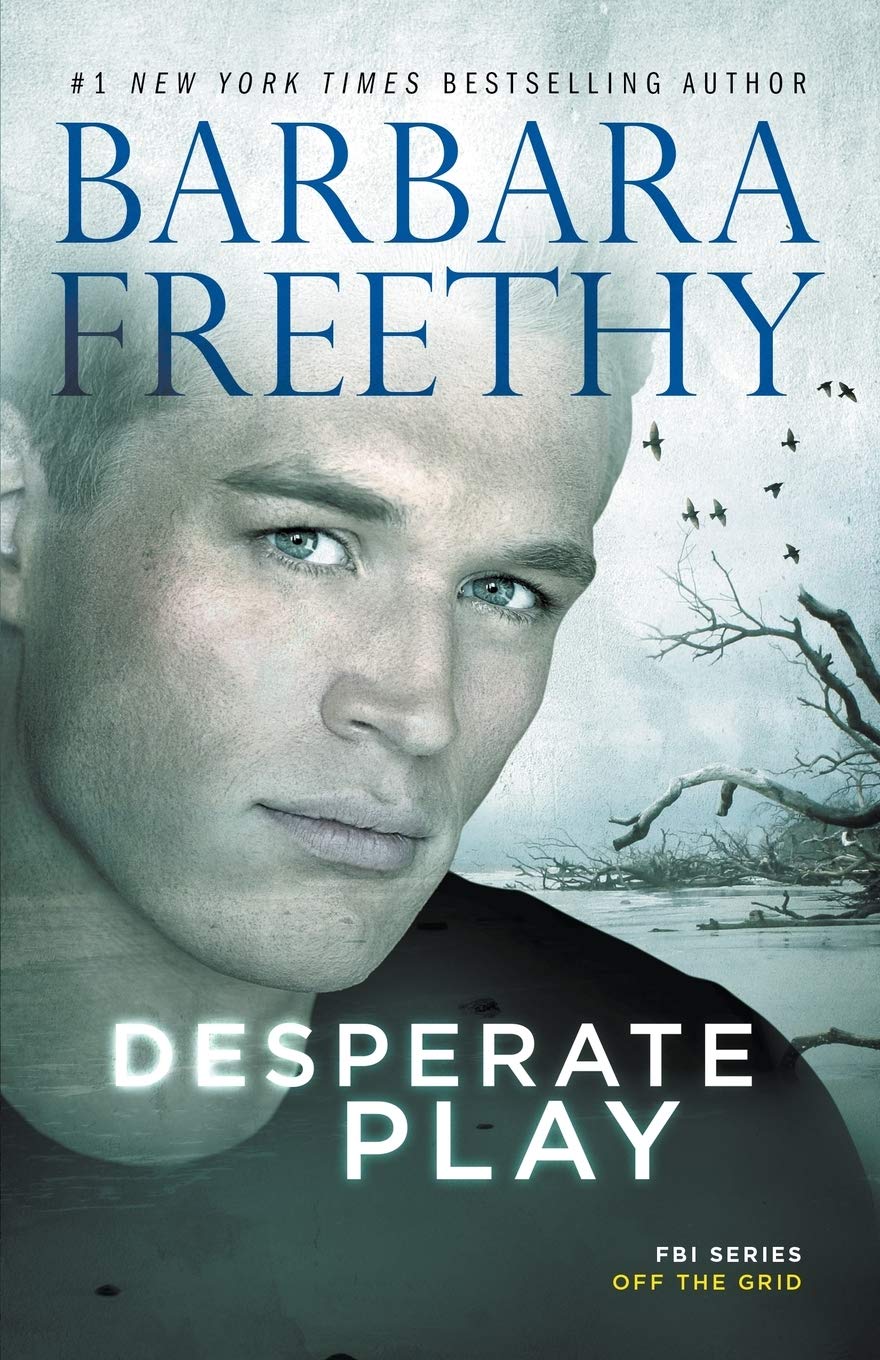 Desperate Play (Off the Grid: FBI Series): Freethy, Barbara ...
