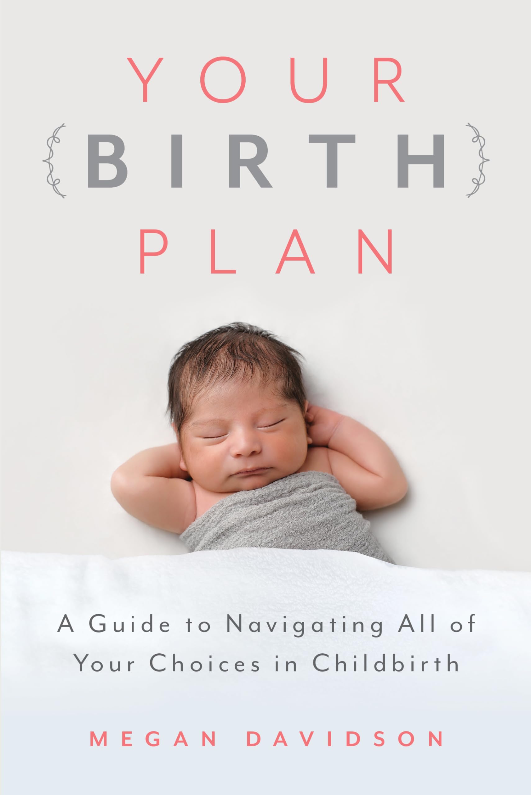 Your Birth Plan: A Guide to Navigating All of Your Choices in ...