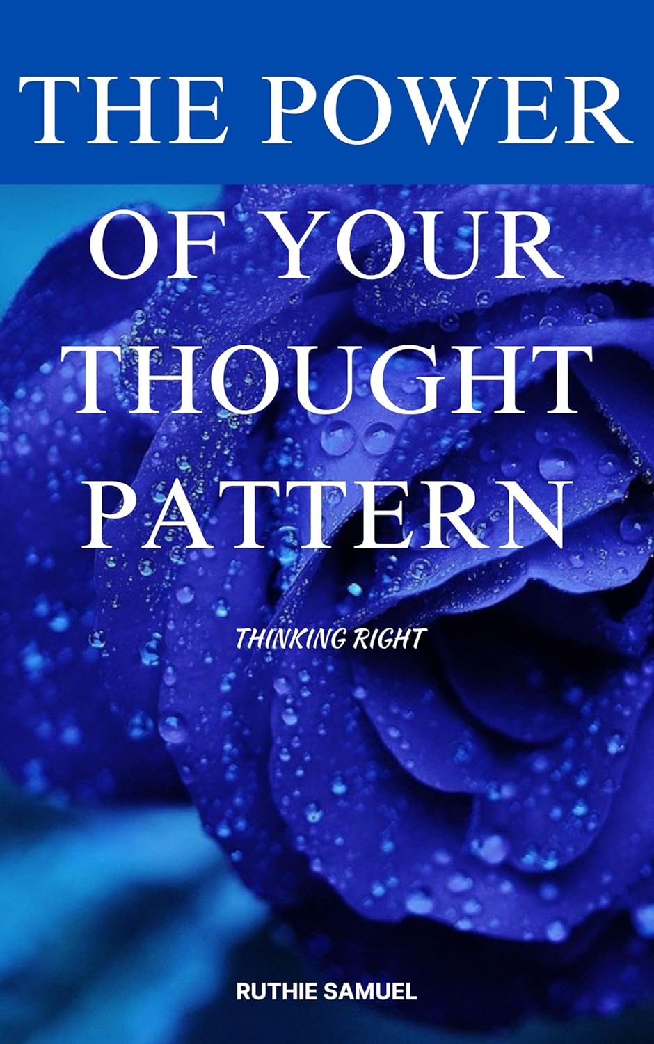 THE POWER OF YOUR THOUGHT PATTERN: Thinking right eBook : Samuel ...