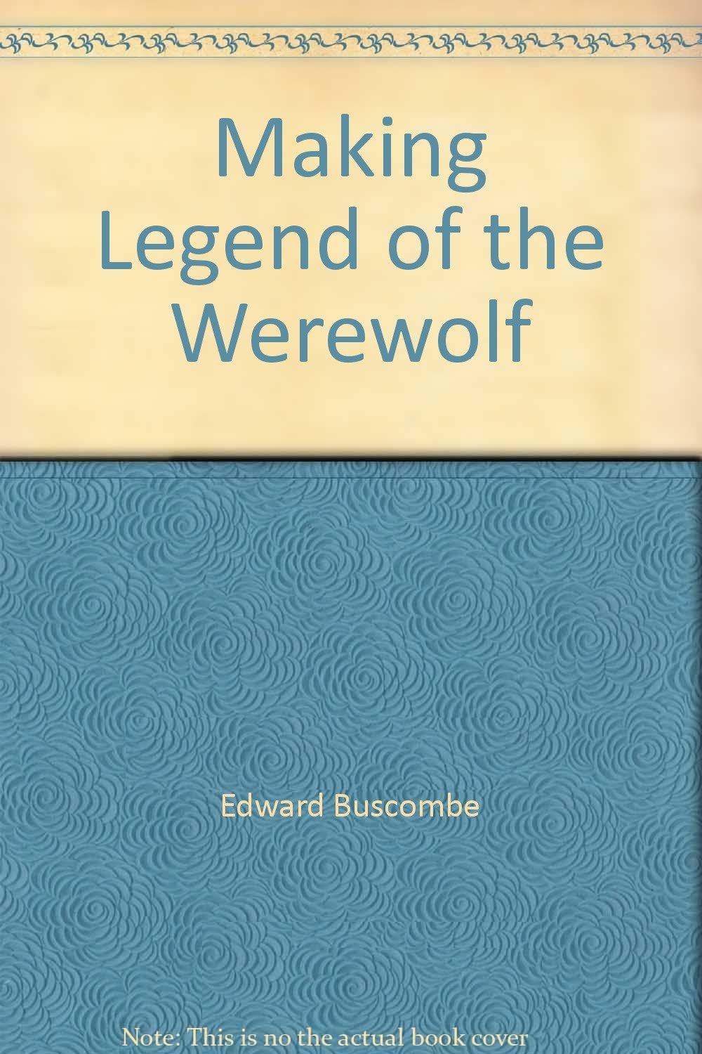 Making Legend of the Werewolf: Edward Buscombe, Unknown Author: Amazon ...