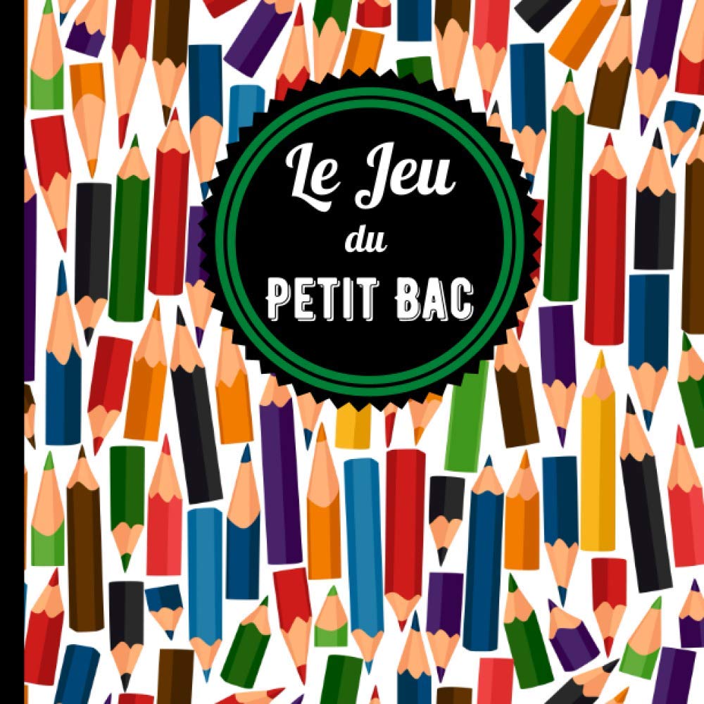 Buy Le Jeu du Petit Bac: Carnet de 100 grilles avec catégories - 100 ...