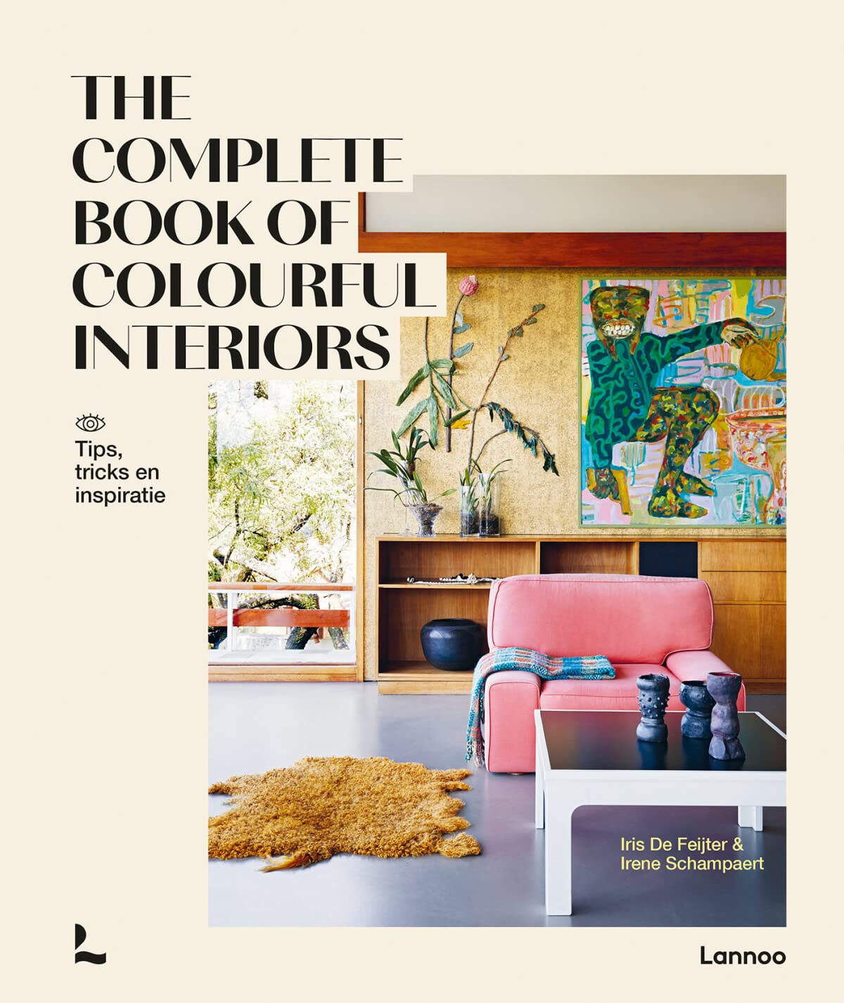 The complete book of colourful interiors: tips, tricks en inspiratie ...