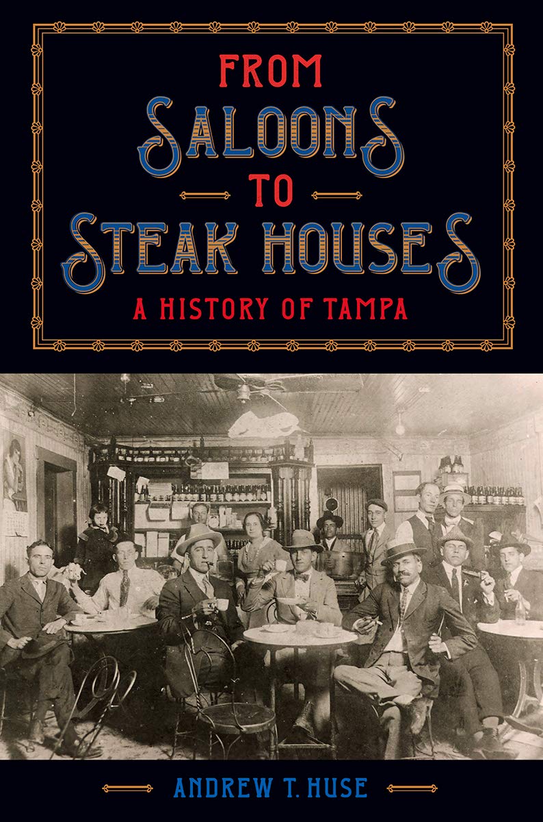Amazon.com: From Saloons to Steak Houses: A History of Tampa ...