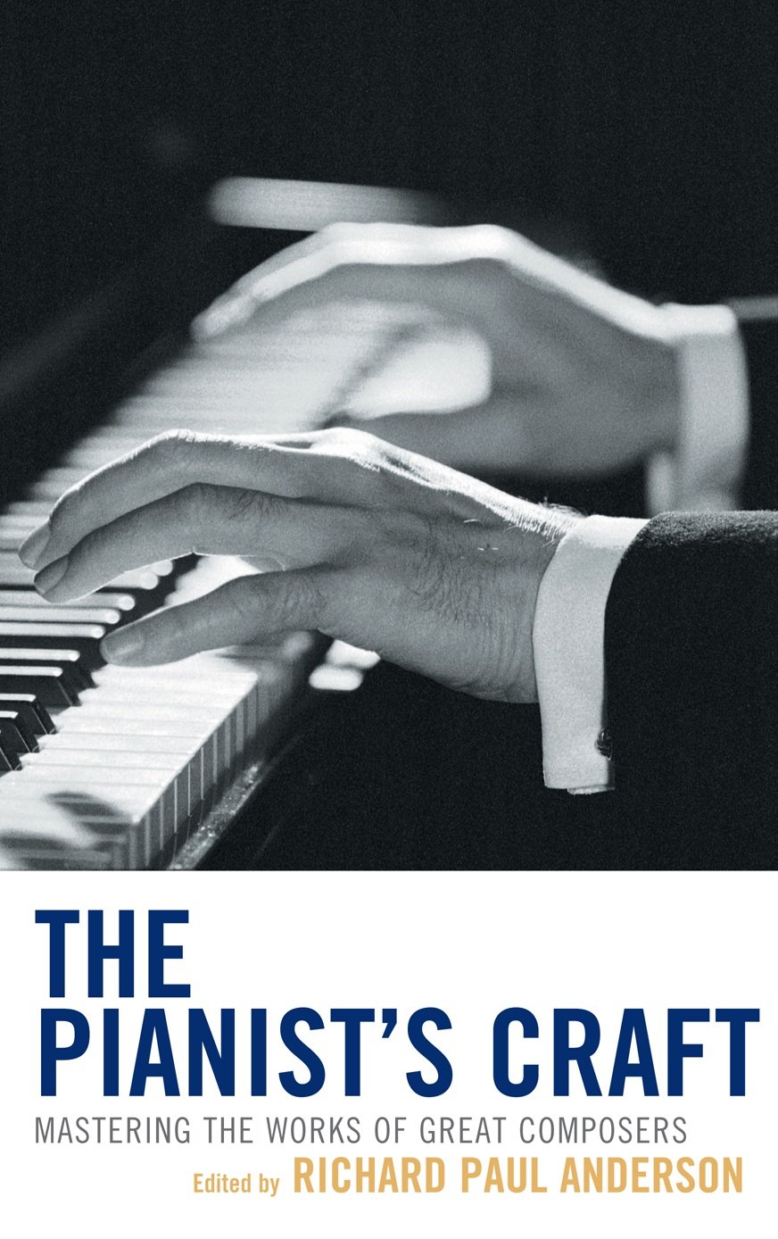 The Pianist's Craft: Mastering the Works of Great Composers: Anderson ...