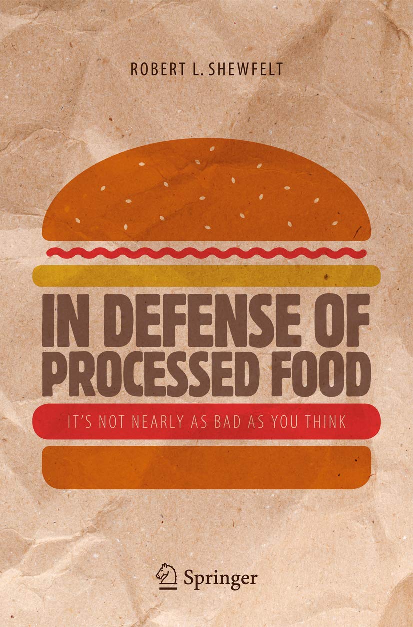In Defense of Processed Food: It’s Not Nearly as Bad as You Think ...
