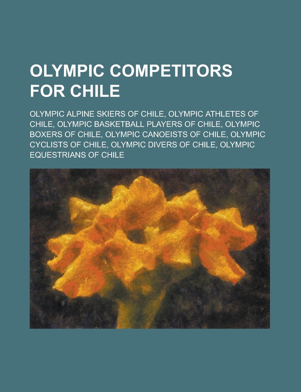 Buy Olympic Competitors for Chile: Olympic Alpine Skiers of Chile ...