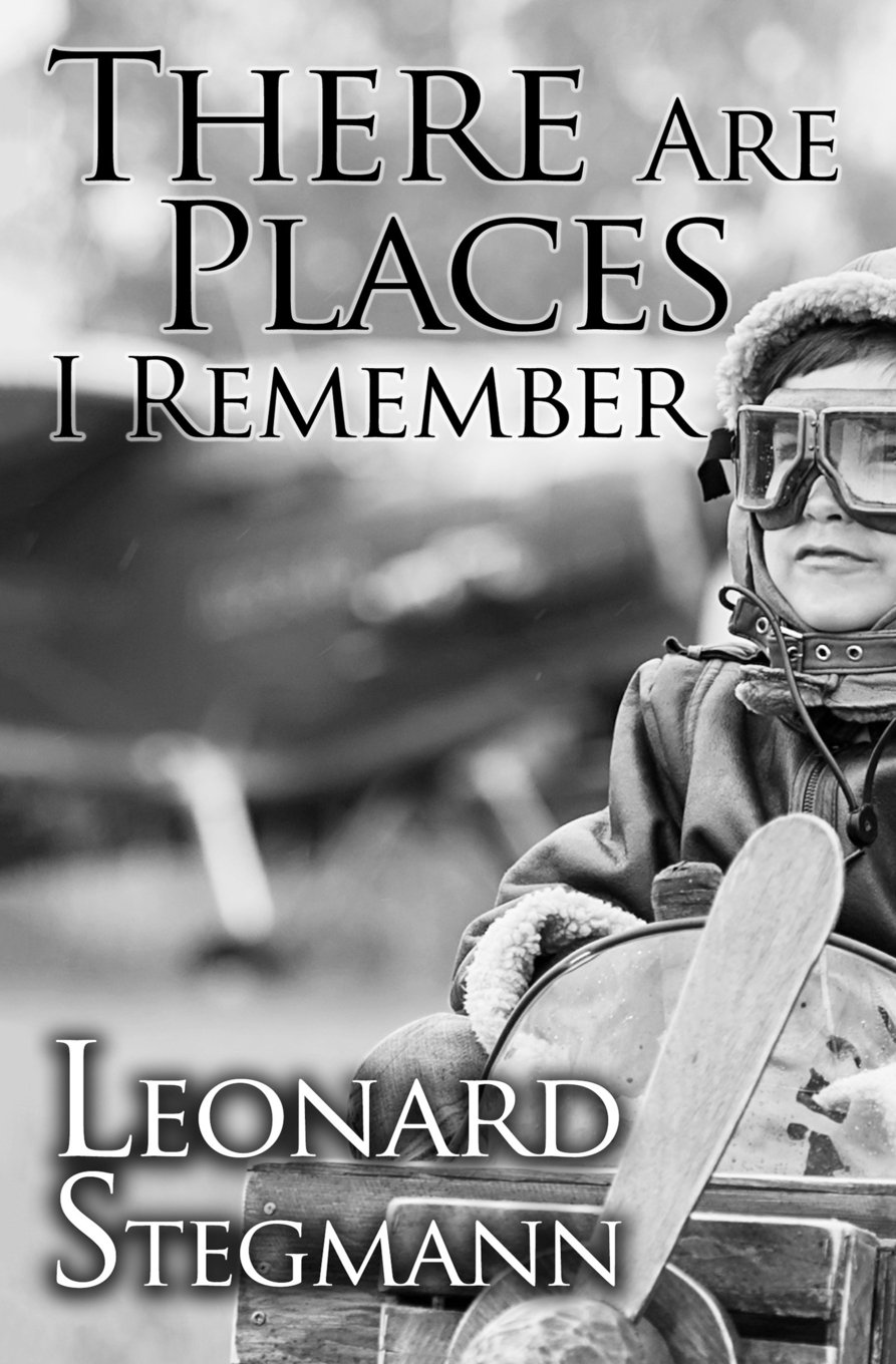 There Are Places I Remember: Stegmann, Leonard: 9781533311764: Amazon ...