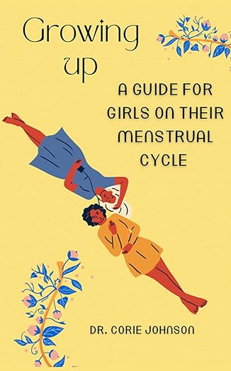 Growing Up: A Guide for girls on their first menstrual cycle ...