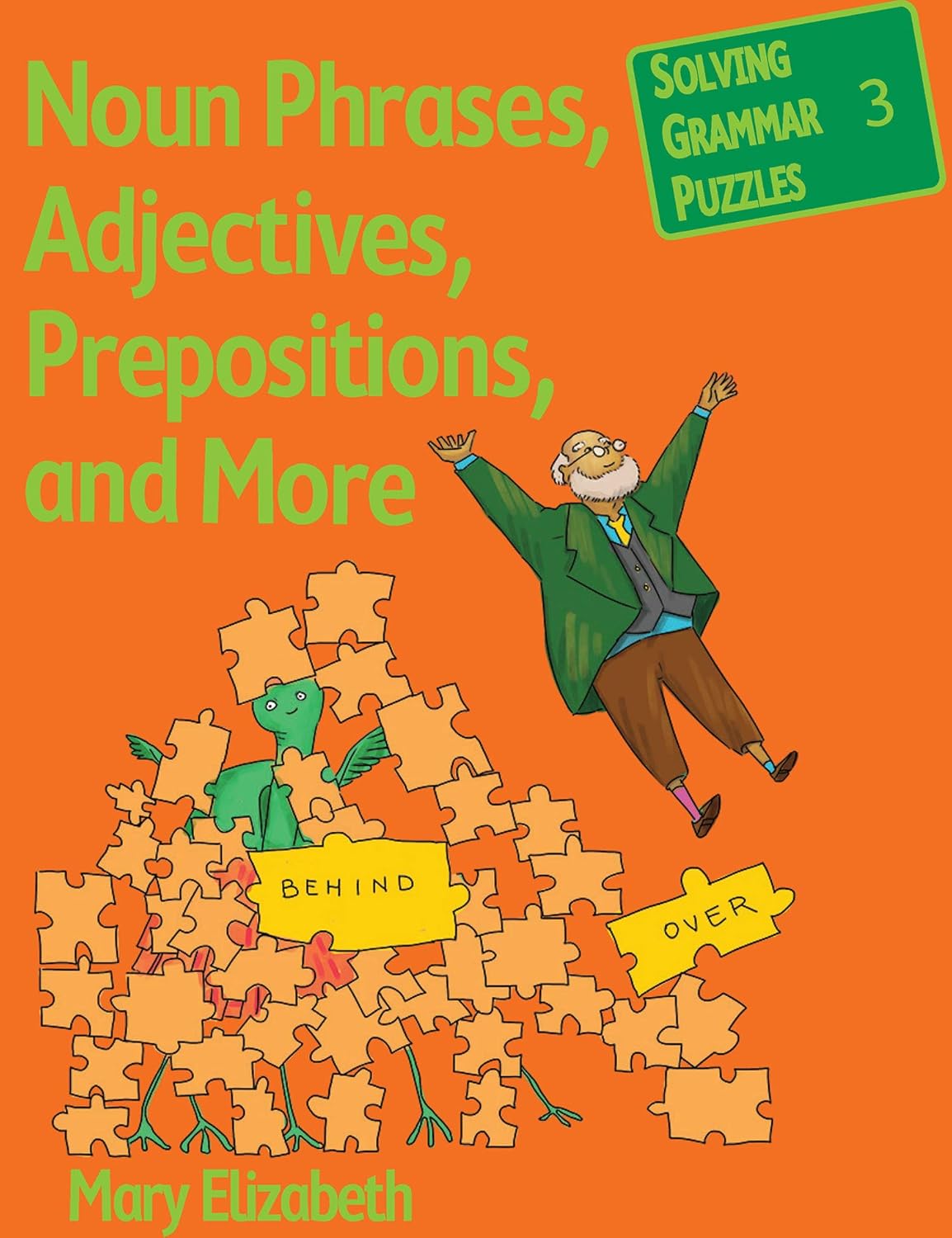 Noun Phrases, Adjectives, Prepositions: Solving Grammar Series - Book 3 ...